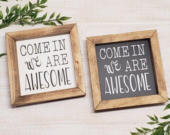 Come in We Are Awesome Mini Farmhouse Sign Entryway Sign - Etsy
