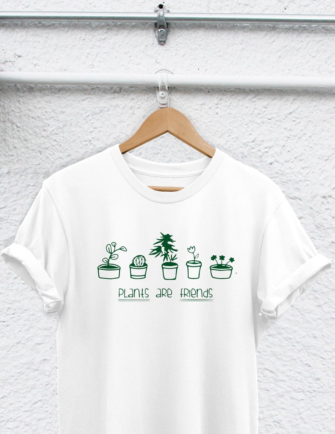PLANTS ARE FRIENDS Weed T Shirt Weed Tee Cannabis Shirt Weed Shirt ...