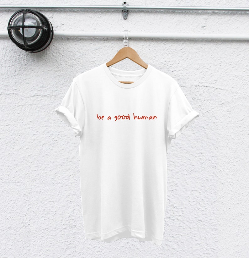Be a Good Human shirt Be A Nice Human Good Person | Etsy