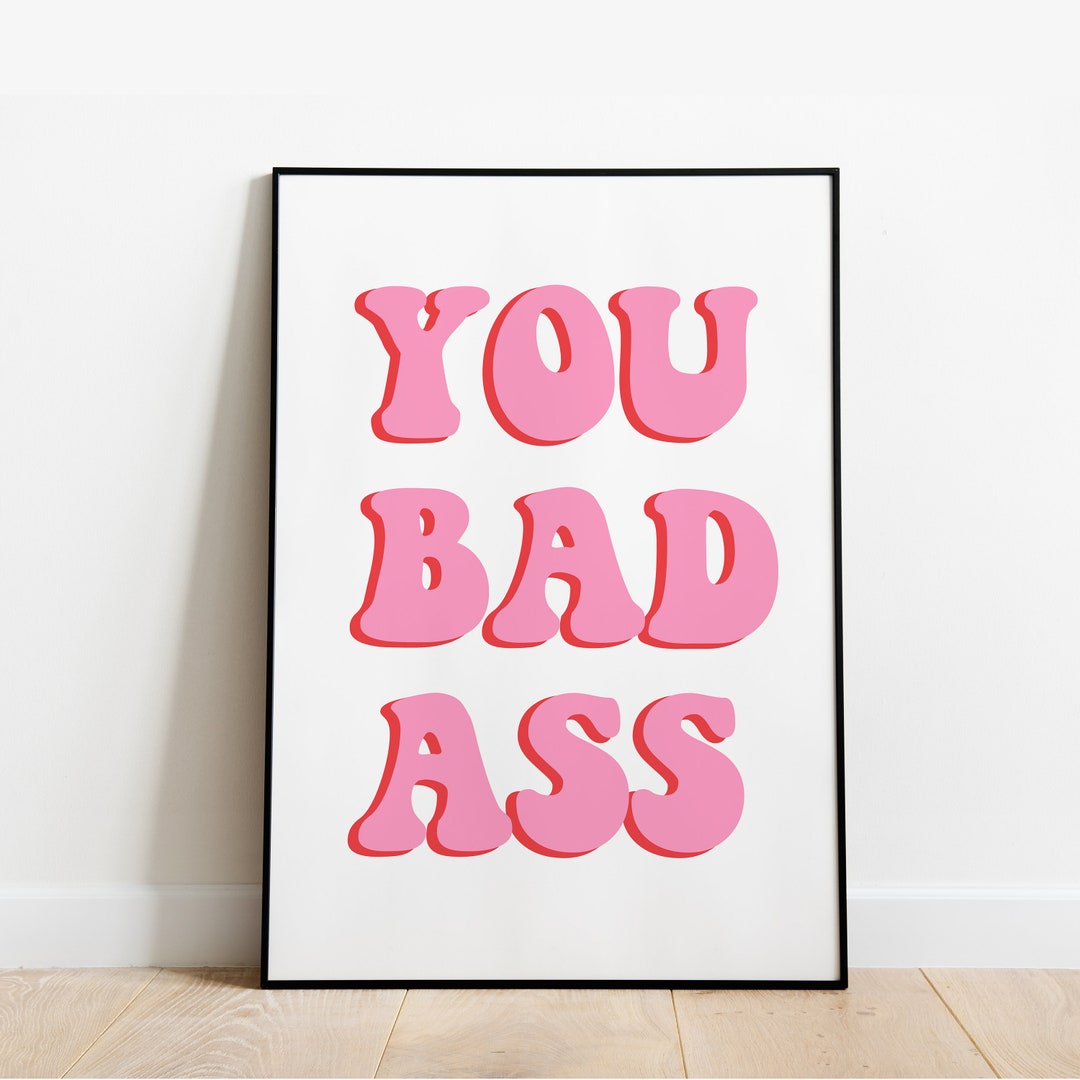 Bad Ass Wall Print, Wall Art, Dorm Room Decor, Bedroom Wall Prints - Etsy