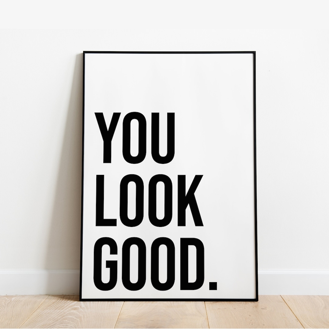 You Look Good Wall Print Dressing Room Art Home - Etsy