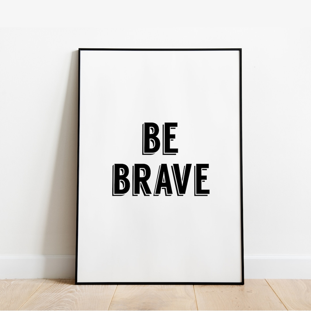 Brave Wall Print Motivational Art Home Decor - Etsy
