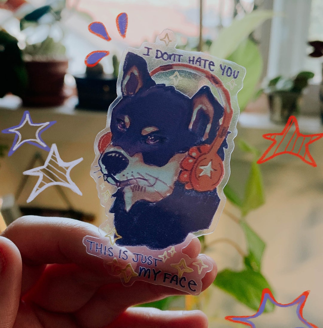 Rbf Sticker Shiba Inu Sticker I Don't Hate You, This is Just My Face ...