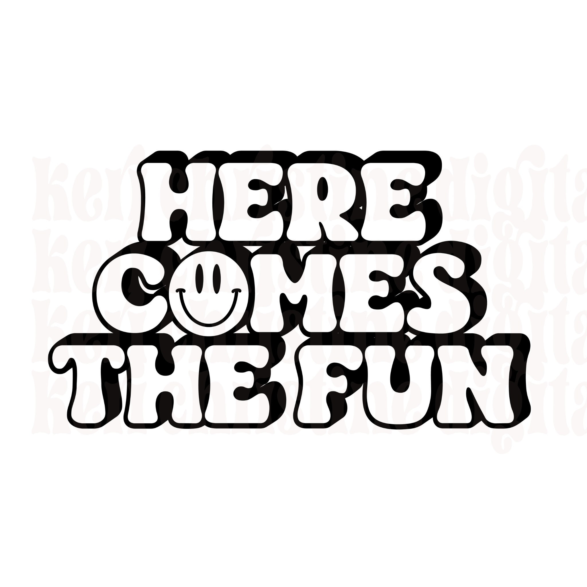 Here Comes the Fun Smiley Face SVG PNG | Baby Announcement Ideas | Here ...