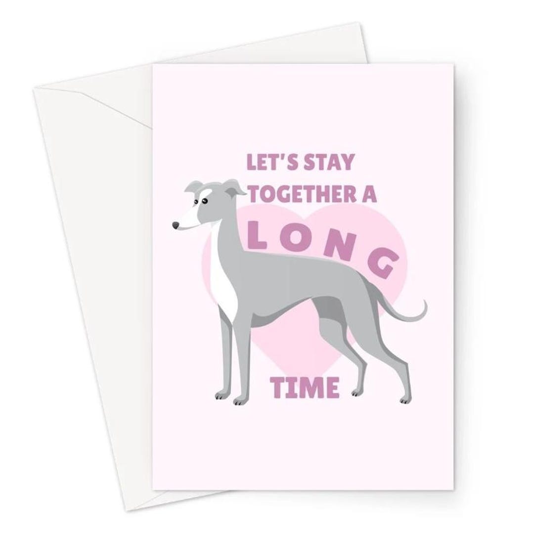 Let's Stay Together a Long Time A5 Greeting Card Greyhound Anniversary ...