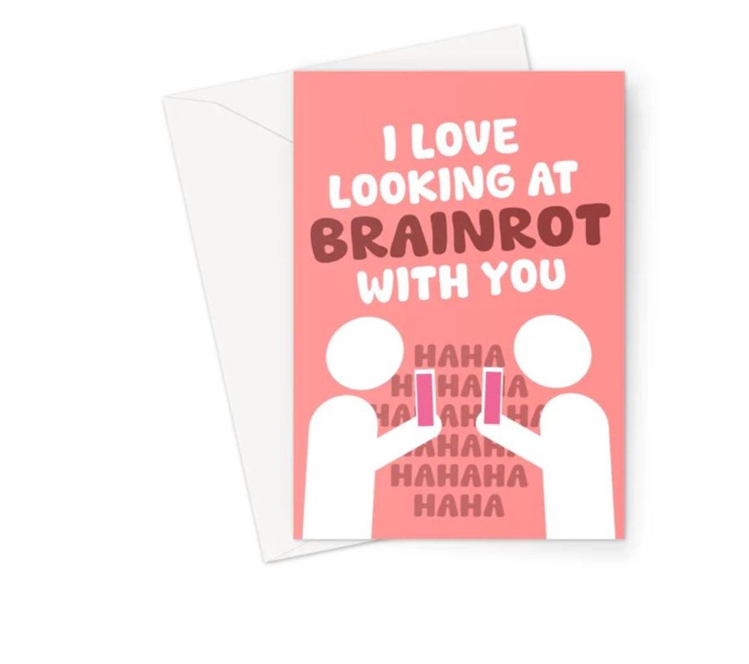 I Love Looking at Brainrot With You A5 Greeting Card Anniversary ...