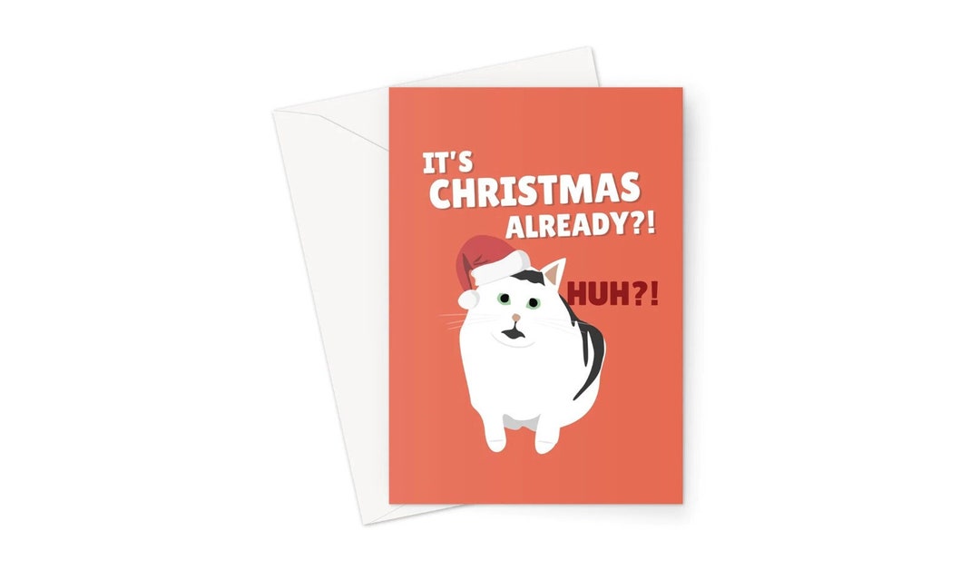 It's Christmas Already A5 Greeting Card HUH Cat Funny Meme Social Media ...