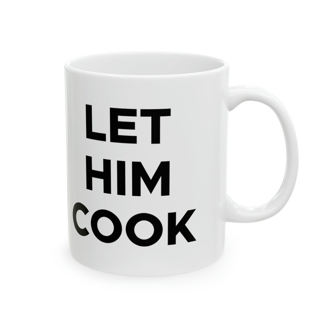 Let Him Cook Meme Mug - Etsy