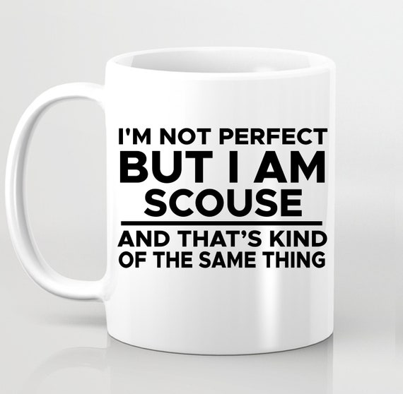 I'm Not Perfect but I Am Scouse Mug Funny Gift Britsh | Etsy