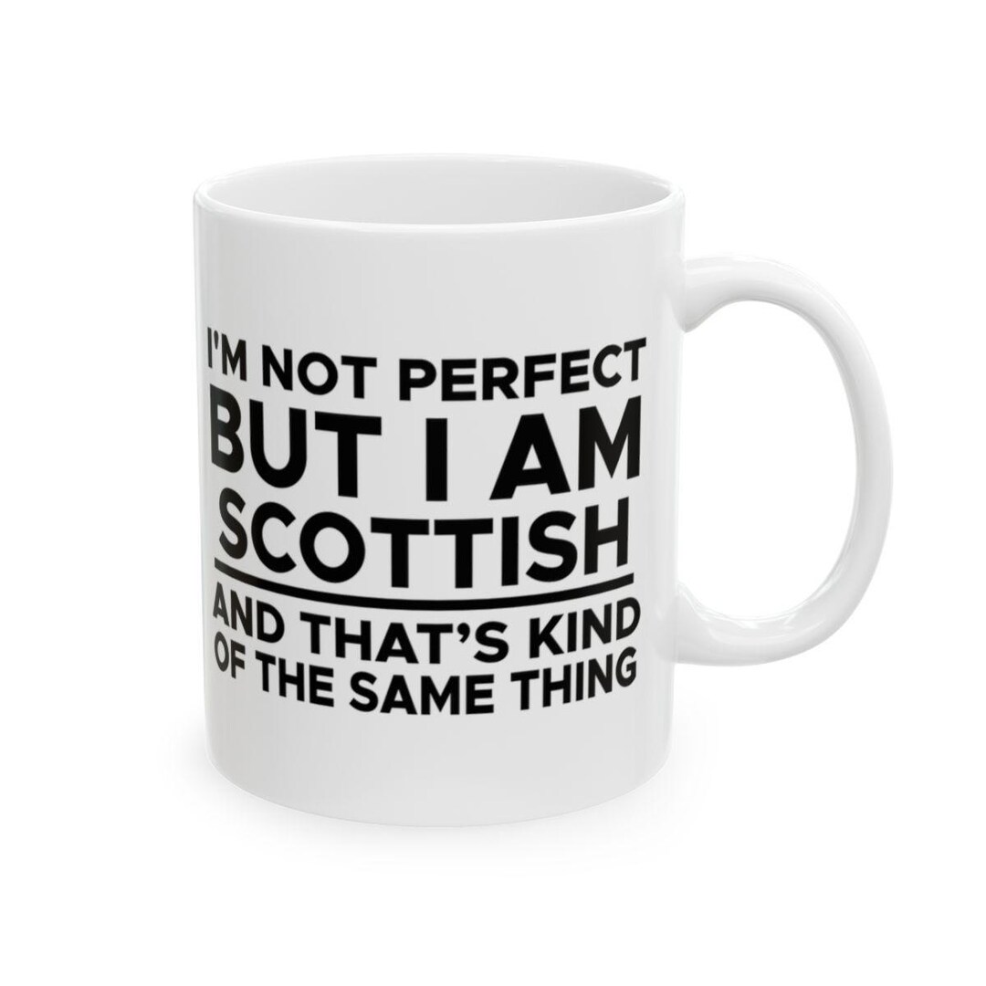 I'm Not Perfect but I Am Scottish Mug Funny Gift Scotland Gift Idea - Etsy