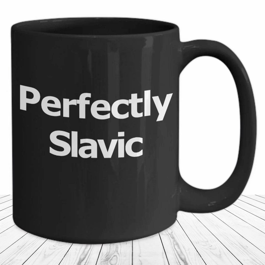 Perfectly Slavic Mug – Funny Slavic Pride Coffee Cup – Eastern European ...
