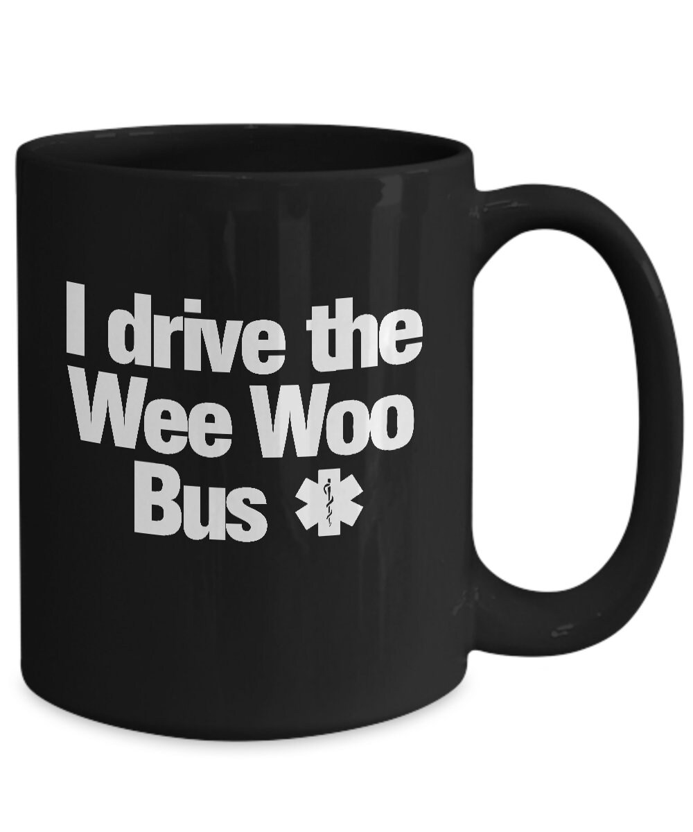 Paramedic Gift Wee Woo Bus Ambulance Driver Black Coffee Cup Funny EMS ...