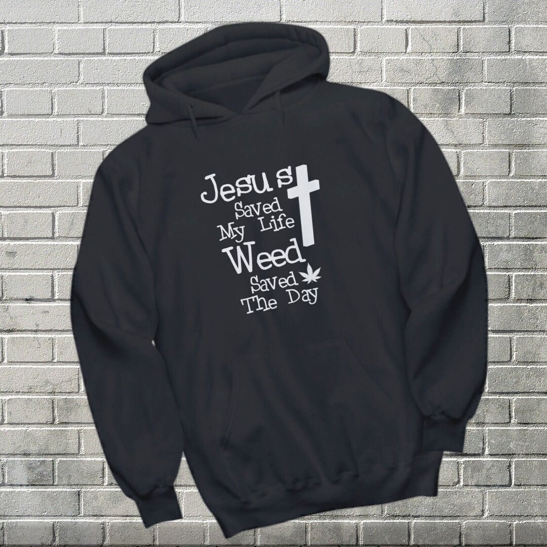 Weed Marijuana Cross Jesus Christian Quote Cool Stoner Gifts Hoodie ...