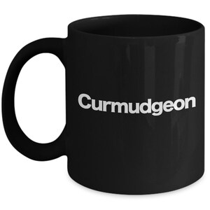 Curmudgeon Mug Black Coffee Cup Funny Gift for Cantankerous Grumpy Old Man Muppets - Etsy
