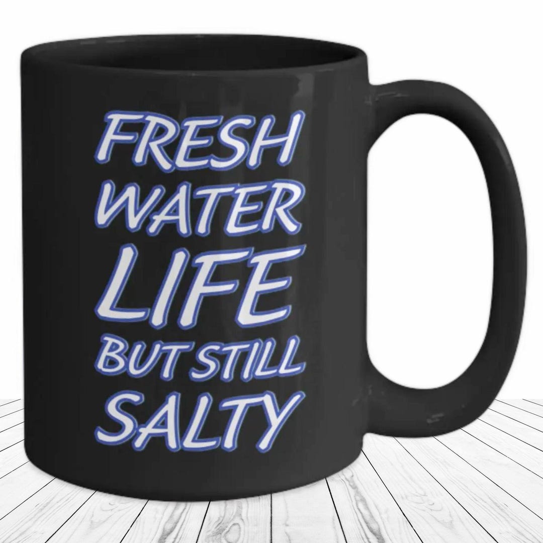 Freshwater Life but Still Salty Mug Great Lakes Coffee Cup, Funny ...