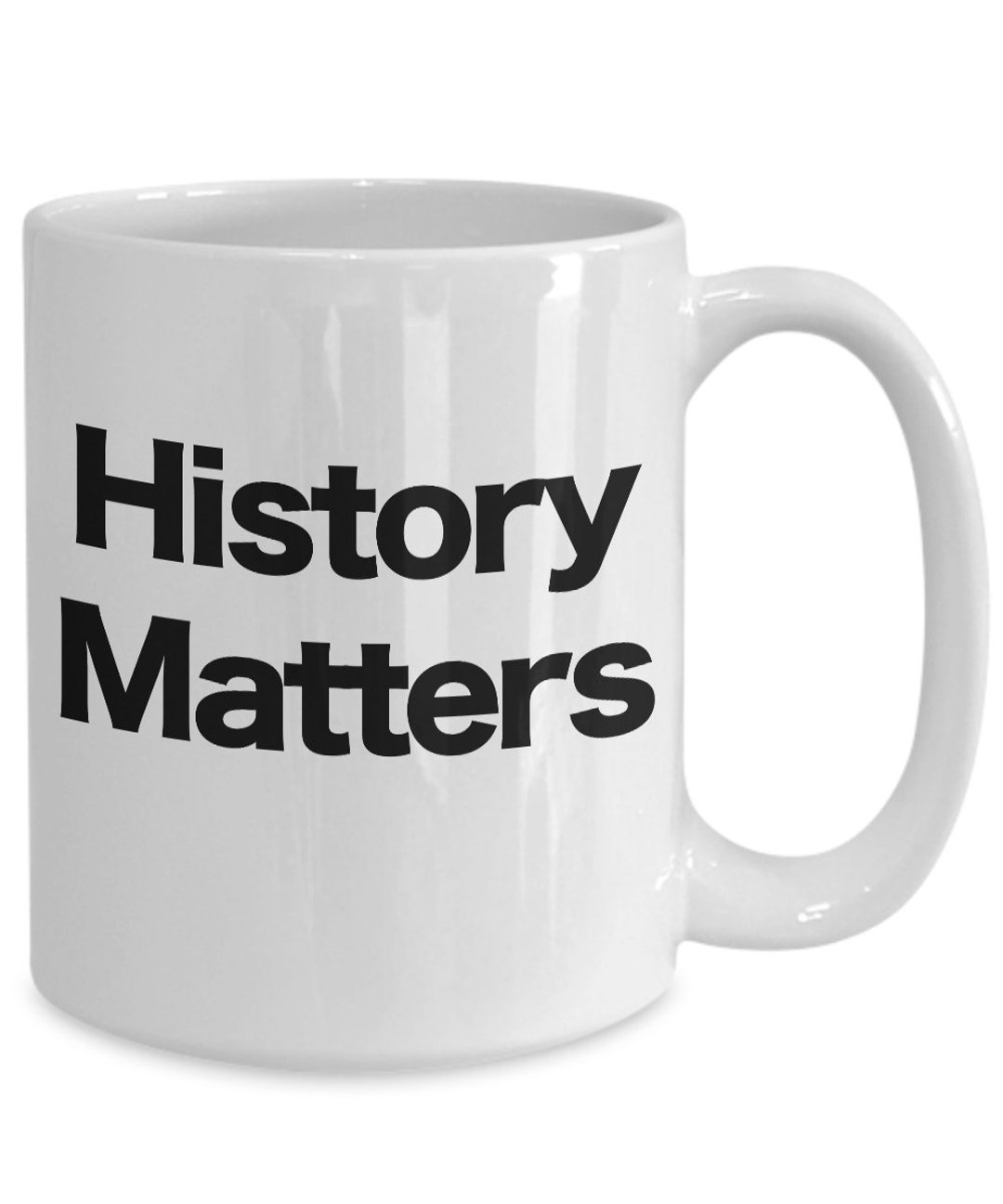 History Matters Mug White Coffee Cup Funny Gift for Us World Ancient ...