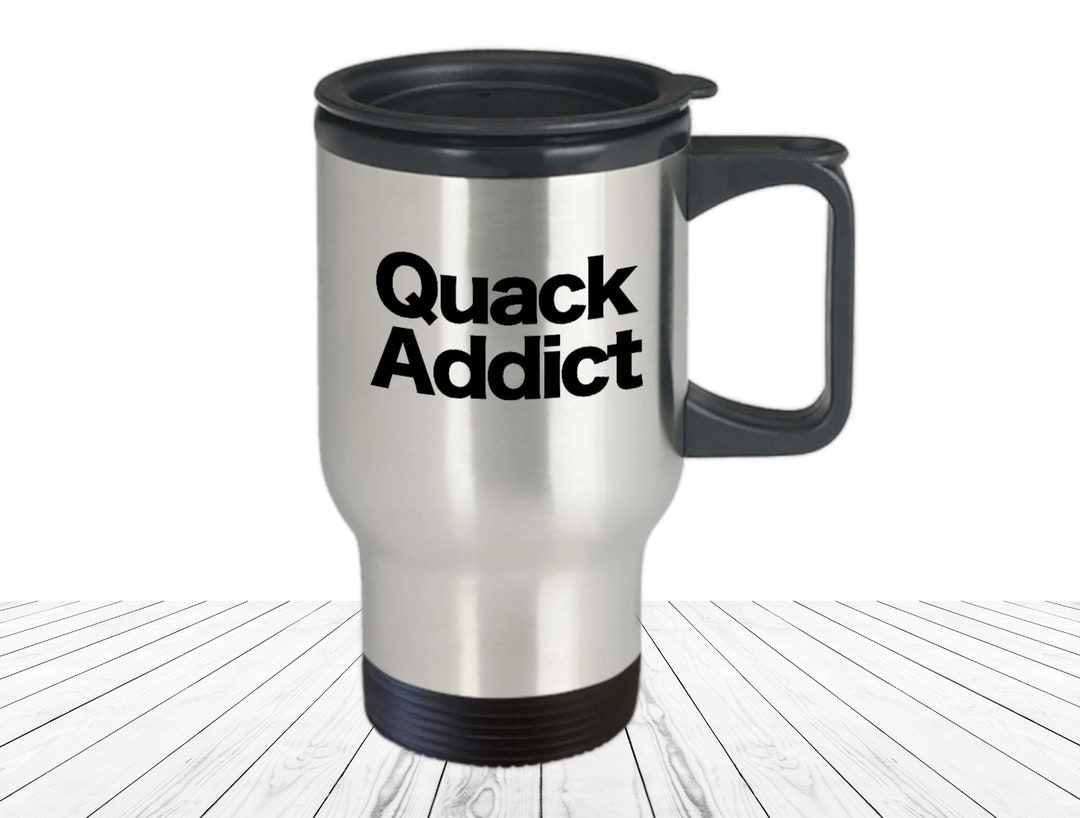 Quack Addict Travel Mug Funny Gift for Duck Hunting Goose Hunter Coffee ...