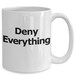 Deny Everything Mug Coffee Cup Funny Gift for Lawyer Partner - Etsy