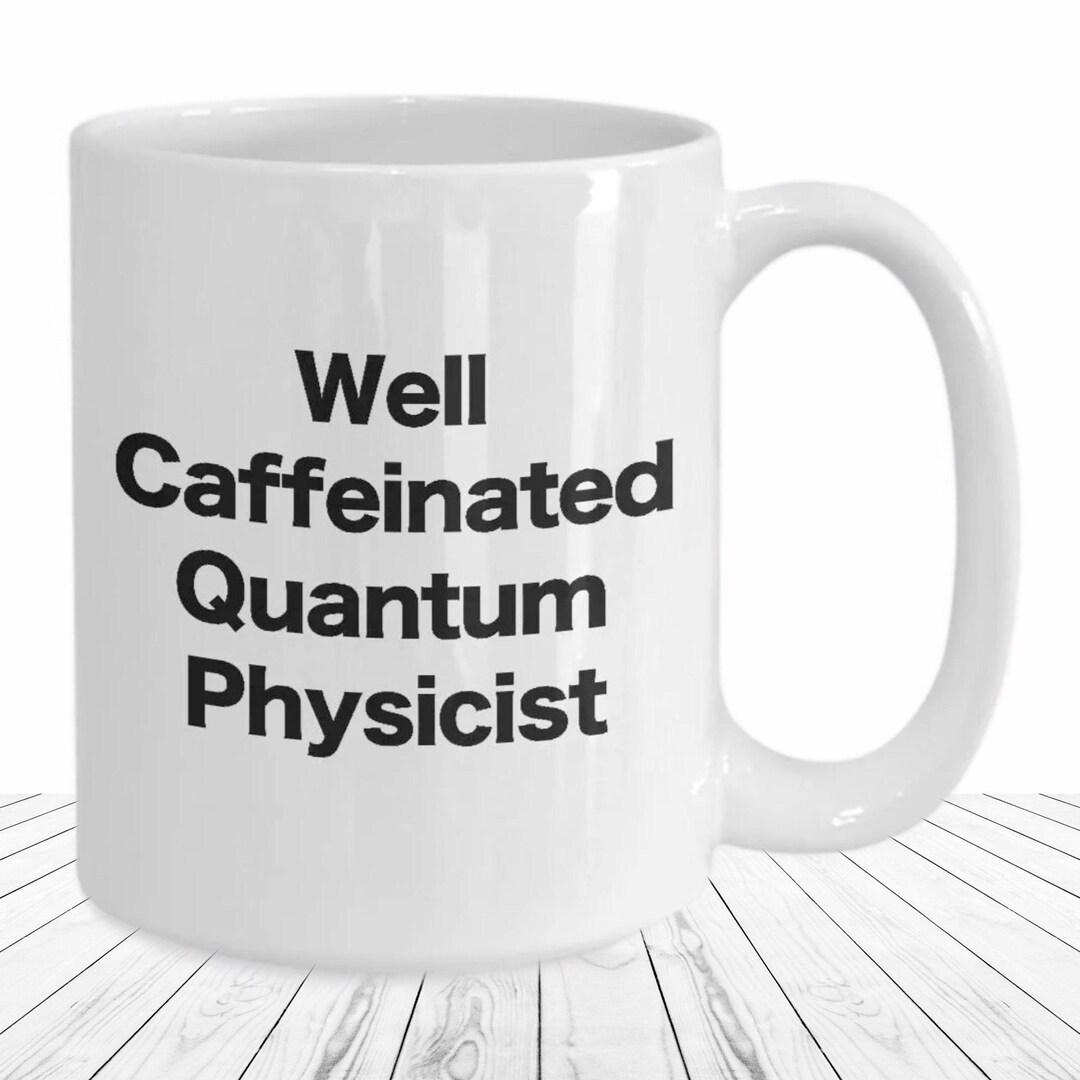 Quantum Mechanic Mug Physics Coffee Cup Funny Gift for Quantum ...