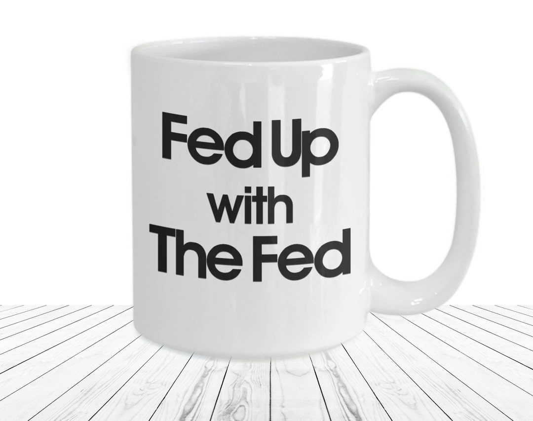We the People Are Fed up Mug Abolish the Fed Coffee Cup Funny Gift for ...