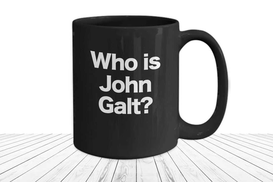 Who is John Galt? Mug Objectivism Black Coffee Cup Gift for Objectivist ...