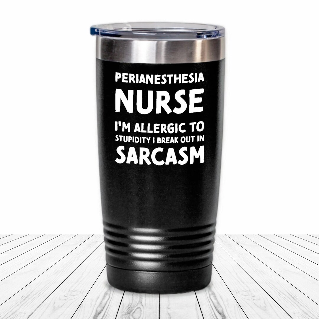 Perianesthesia Nurse Week Gifts Anesthesia Nurses Tumbler Surgical ...