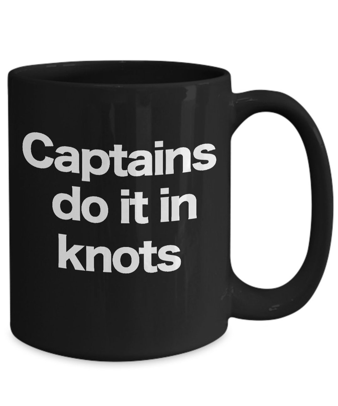 Captains Do It in Knots Mug Black Coffee Cup Boat Charter Cargo ...
