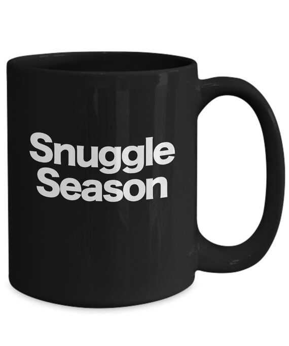 Snuggle Season Mug Black Coffee Cup Funny Gift for Cuddle Bug - Etsy