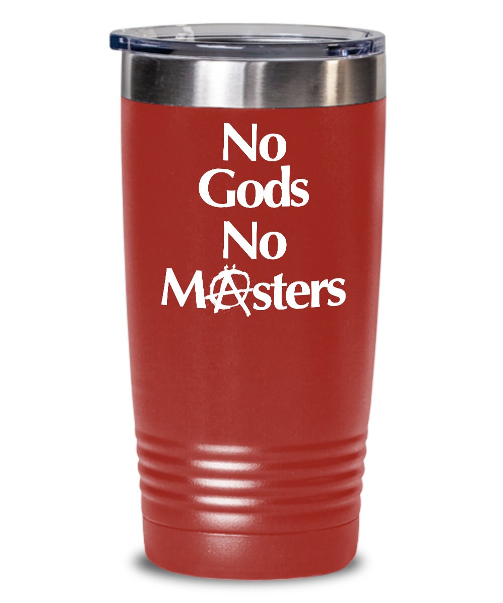 No Gods No Masters Tumbler Travel Coffee Cup Funny Gift for - Etsy