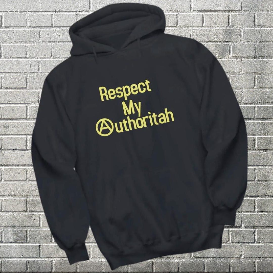 Respect My Authority Hoodie Anarchy Sweatshirt Funny Gift for Anarchist ...