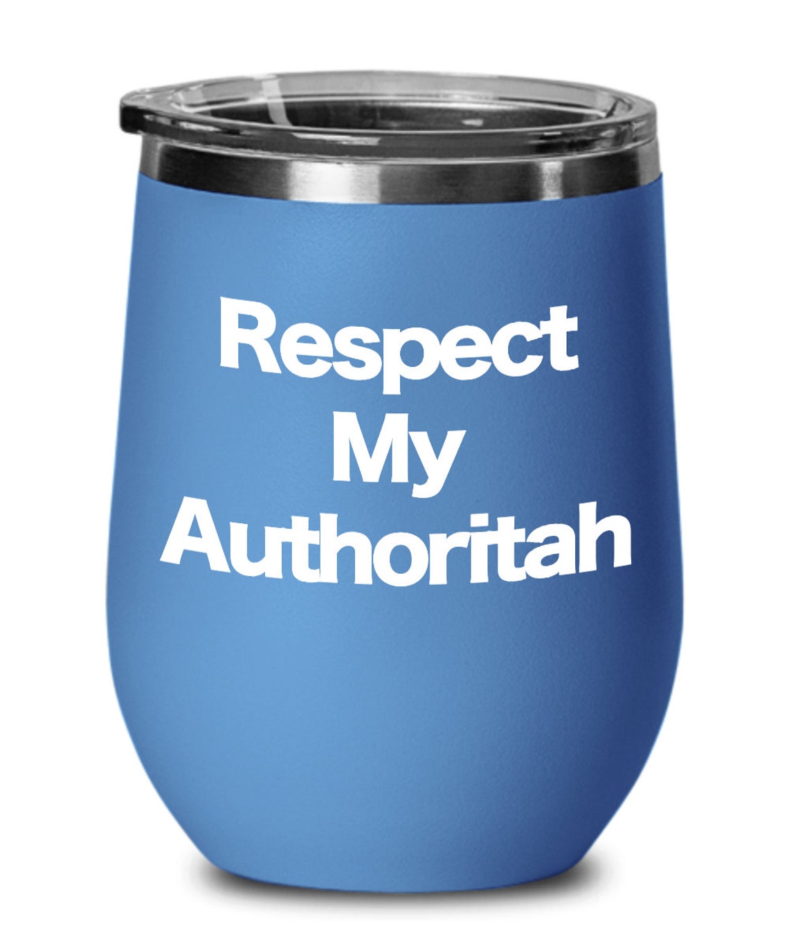 Respect My Authority Wine Tumbler Cup Funny Gift for South Park Boss ...