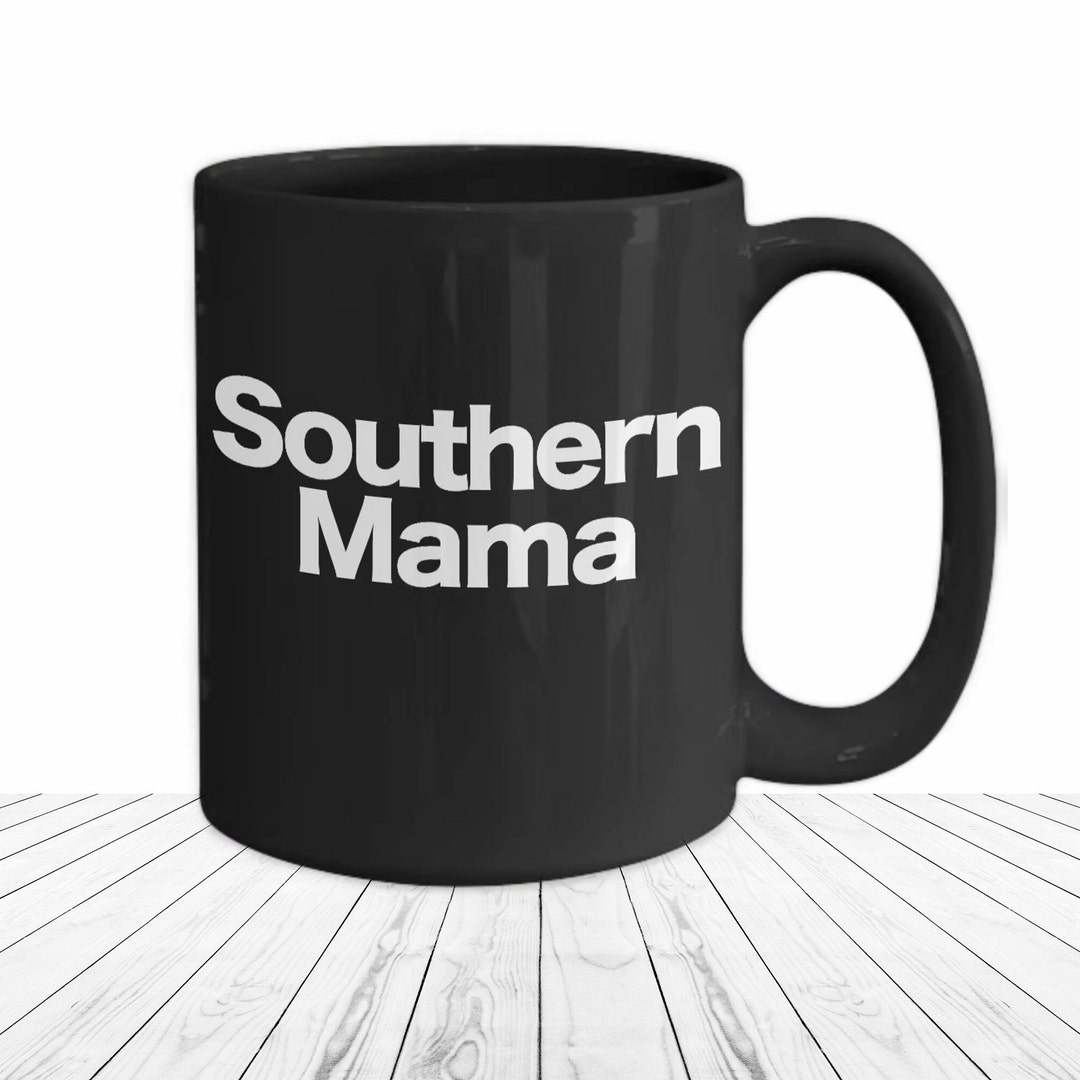 Southern Mama Mug Deep South Mom Black Coffee Cup Dixie Mother Funny ...