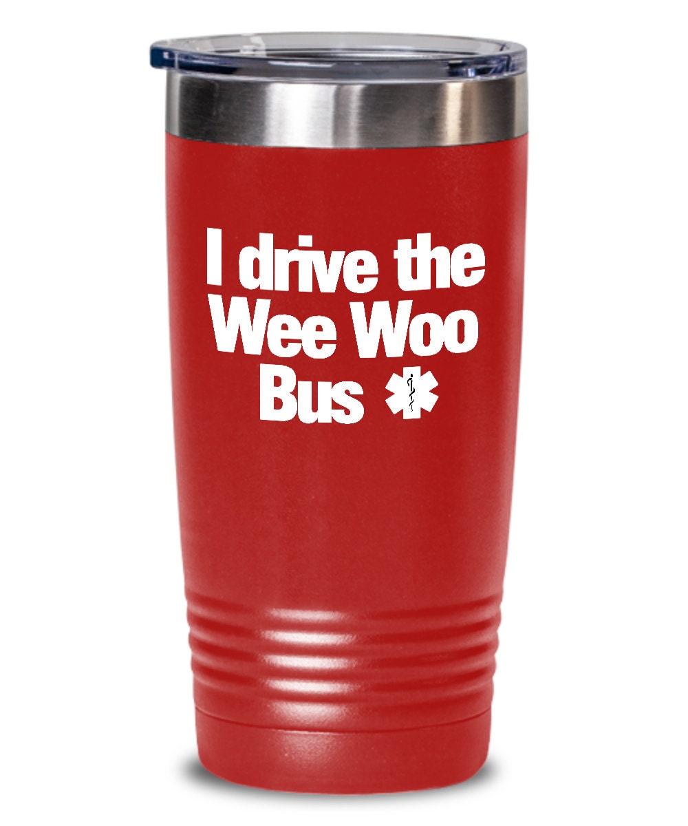 Wee Woo Boo Boos Bus Ambulance Driver Tumbler Gift Funny EMS EMT ...