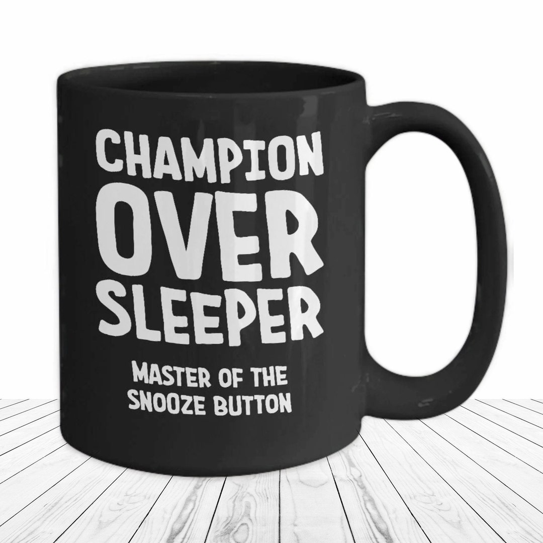 Always Late Mug Over Sleeper Black Coffee Cup Funny Gift for the Snooze ...
