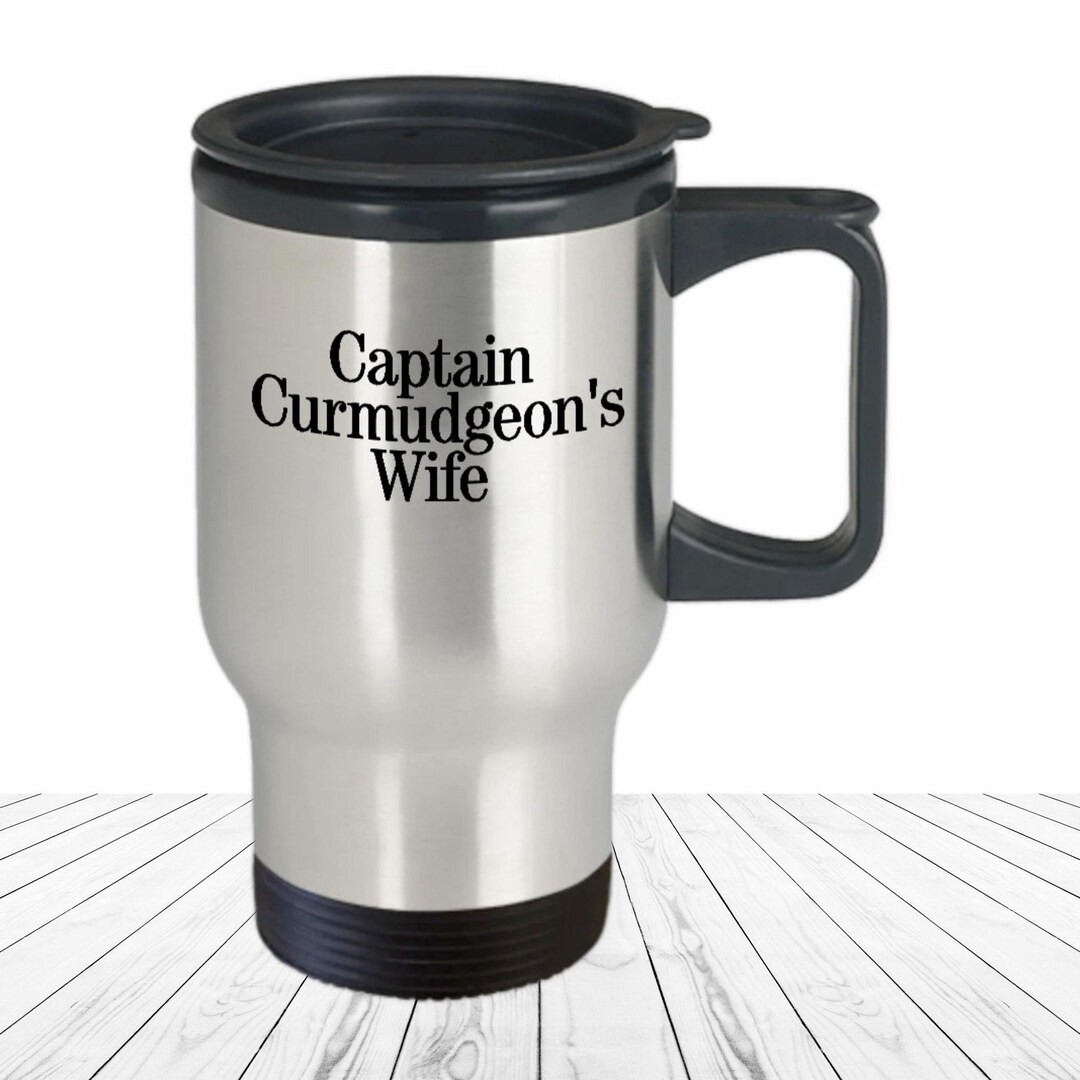 Curmudgeons Wife Travel Coffee Cup Funny Gift for Grumpy Old Mans ...
