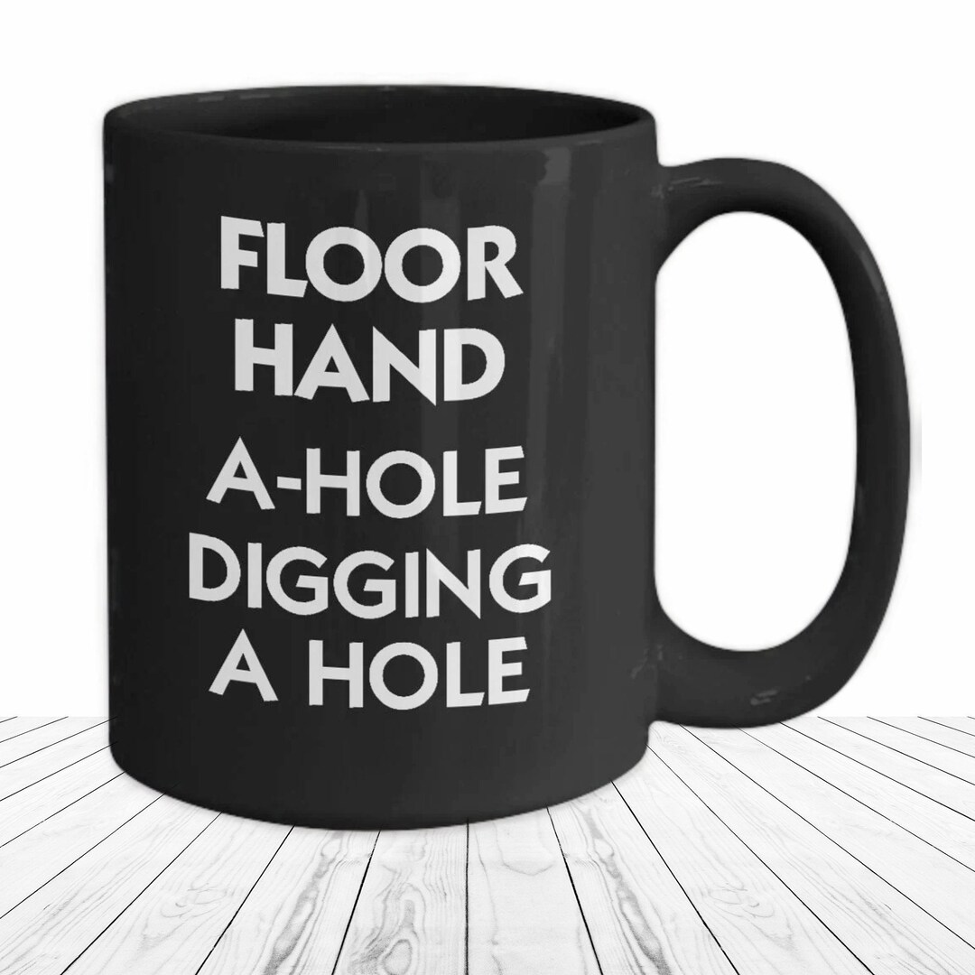 Floorhand Mug Oil Rig Coffee Cup Funny Gift for Floor Hand Rough Neck A ...