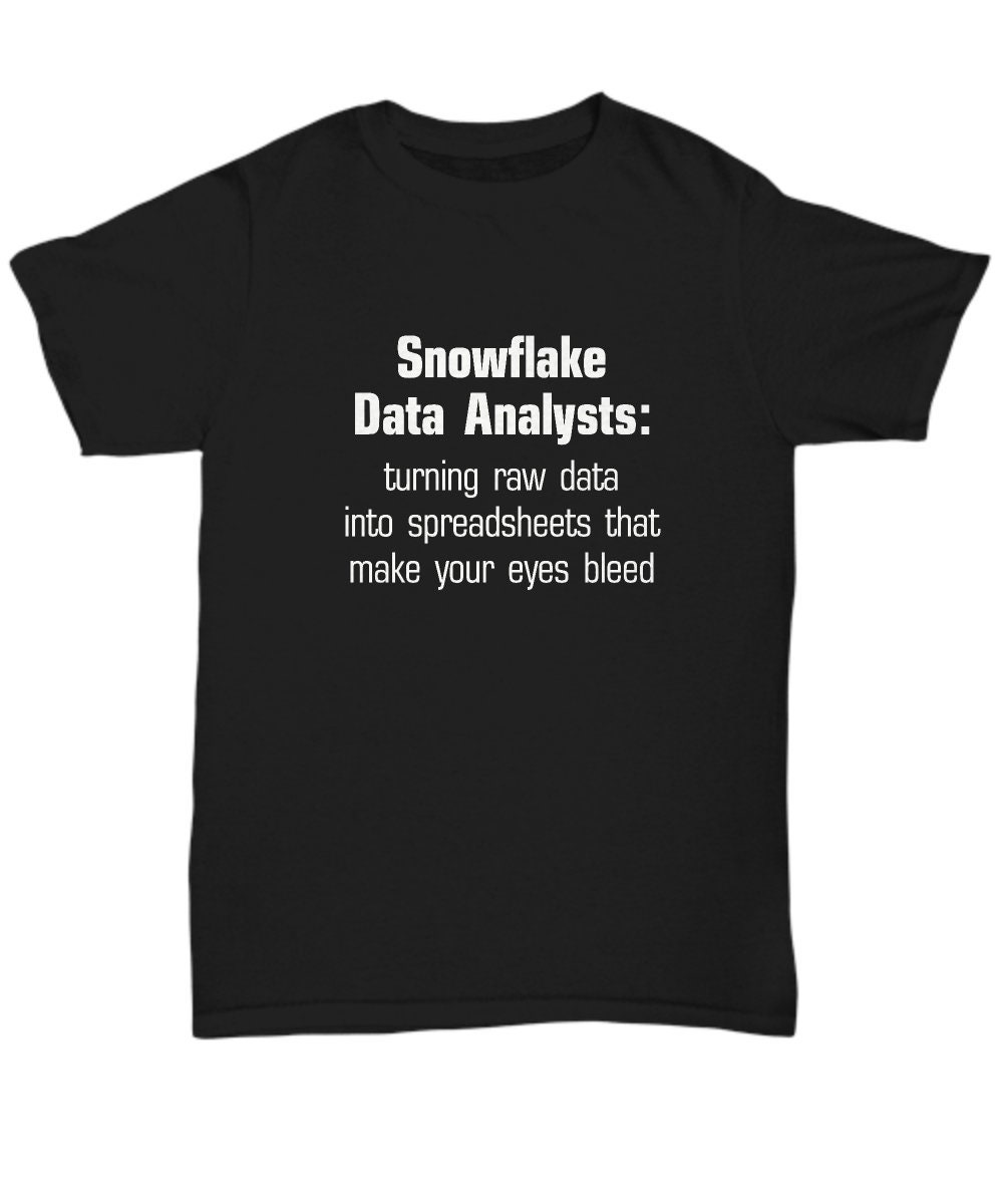 Snowflake Data Analyst Shirt Funny Gift for Data Scientist T-shirt ...