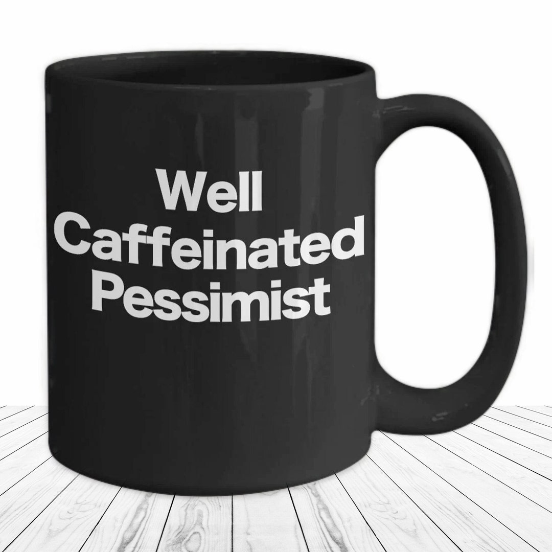The Pessimist Complains Mug Antisocial Pessimist Black Coffee Cup Funny ...