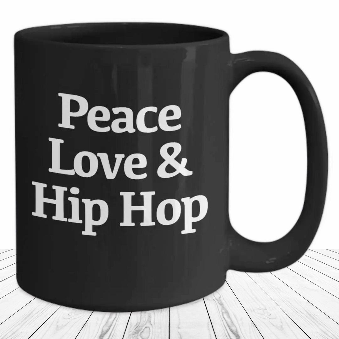 Peace Love and Hip Hop Mug Old School Rapper Black Coffee Cup Funny ...