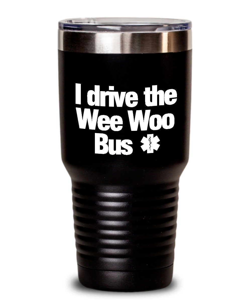 Wee Woo Boo Boos Bus Ambulance Driver Tumbler Gift Funny EMS EMT ...
