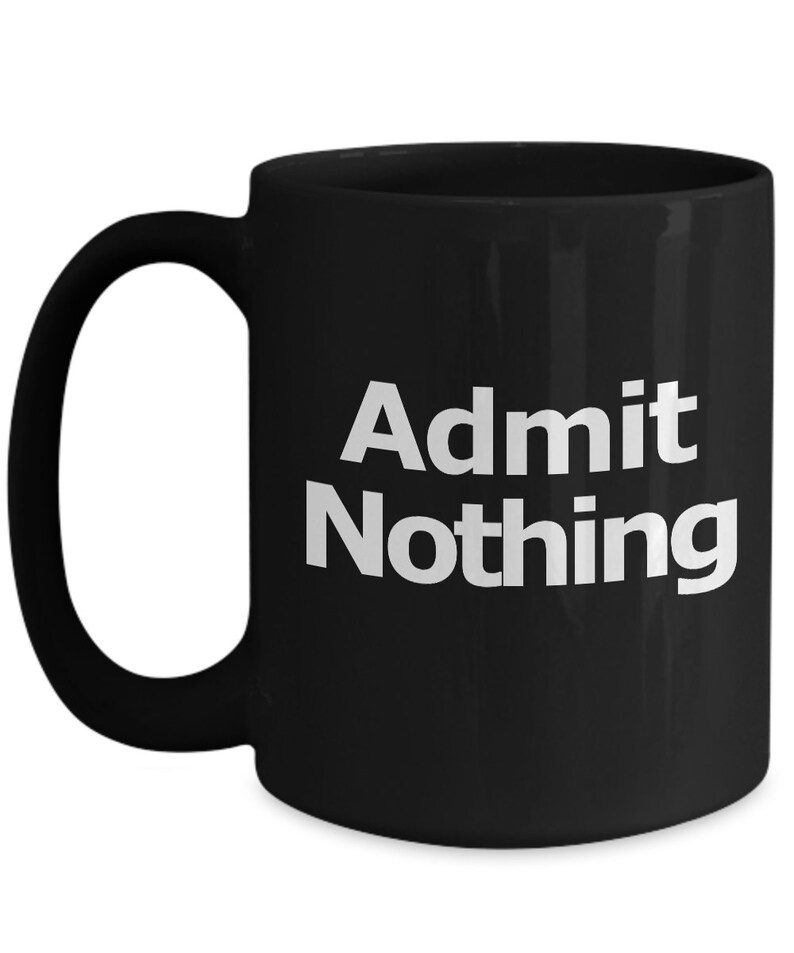 Admit Nothing Mug Law Student Black Coffee Cup Funny Gift for Lawyer ...