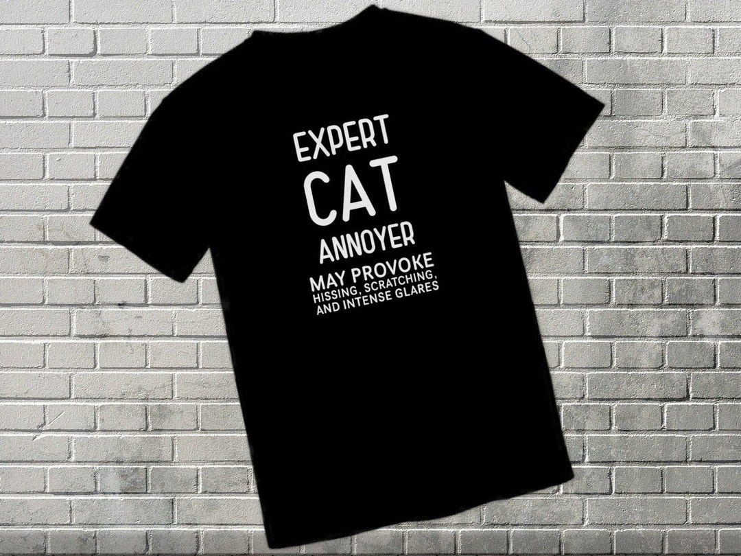 Expert Cat Annoyer T-shirt How to Annoy Neighbors Cats Shirt Funny Gift ...