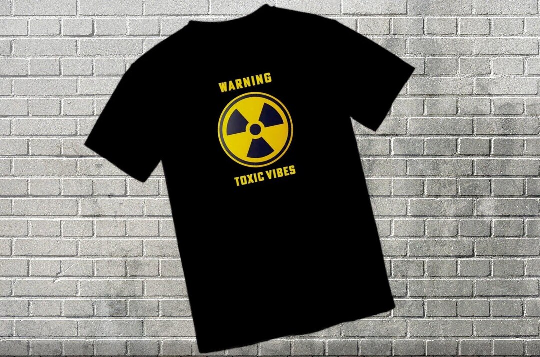 Toxic Vibes T-shirt Radioactive Symbol Shirt Warning Graphic Tee for ...