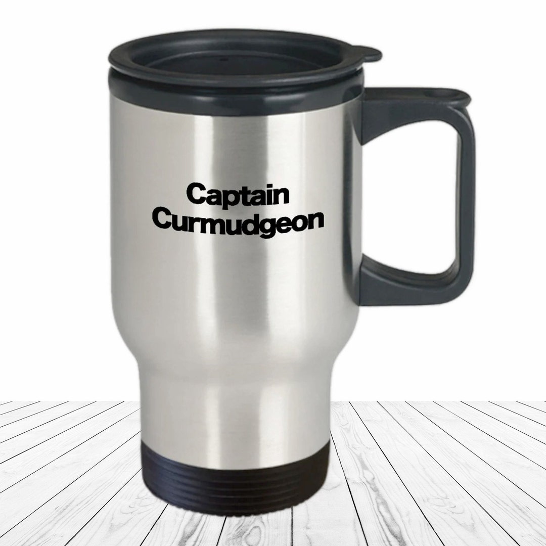 Captain Curmudgeon Travel Mug My Old Man Coffee Cup Funny Gift for ...