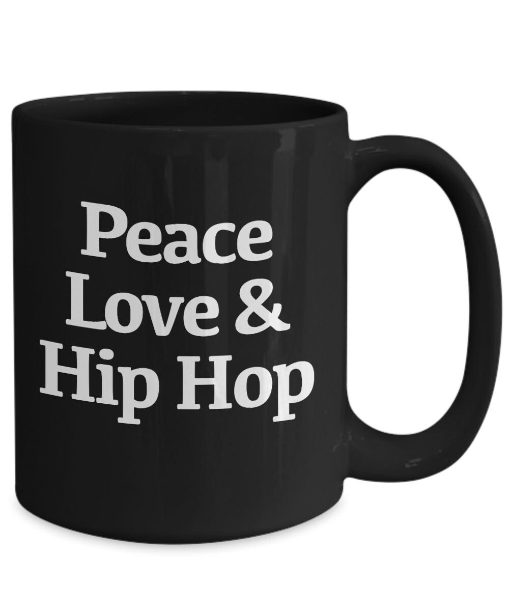 Peace Love and Hip Hop Mug Old School Rapper Black Coffee Cup Funny ...