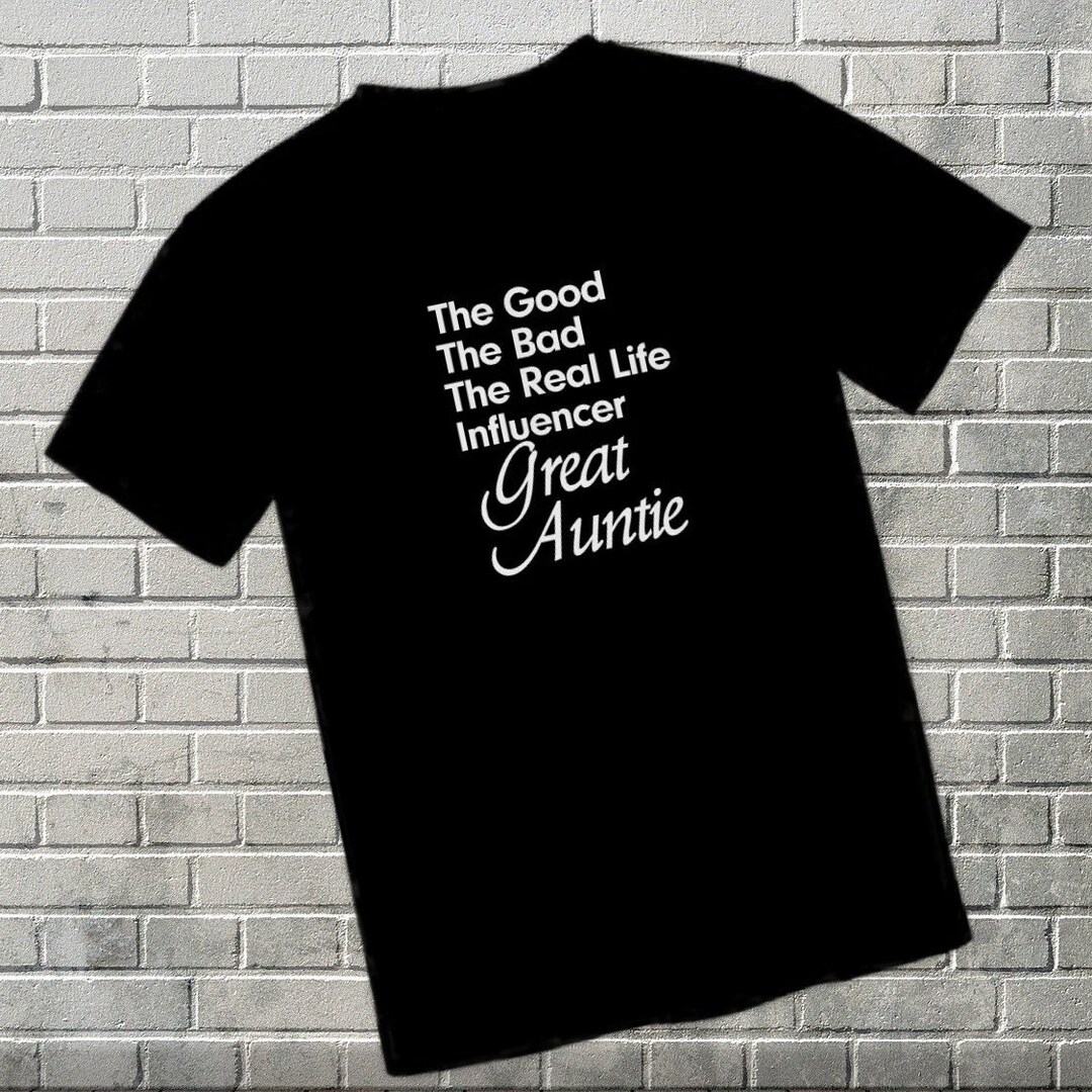 Great Aunt Shirt Real Life Influencer T-shirt Funny Gift for Bad ...