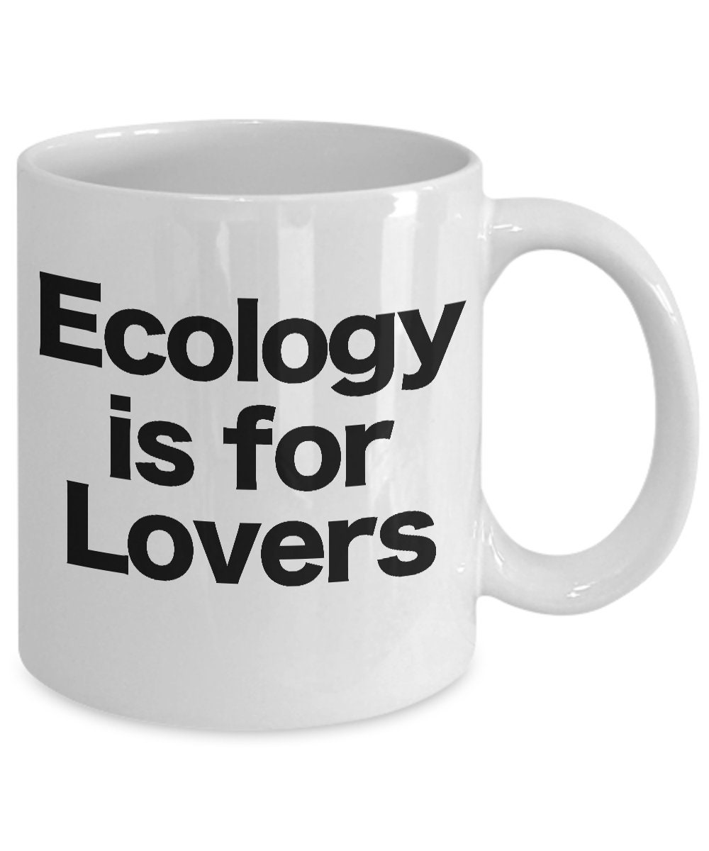 Ecology Mug White Coffee Cup Funny Gift for Environmental Ecosystems ...