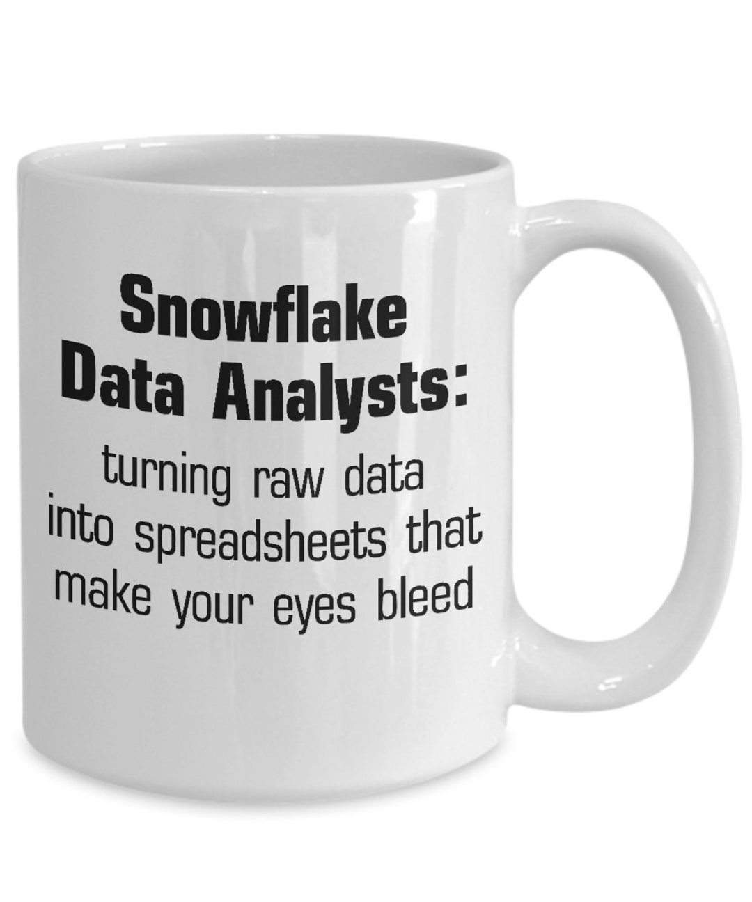 Snowflake Data Analyst Mug Funny Gift for Data Engineer Graduate ...