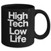 High Tech Low Life Mug Black Coffee Cup Funny Gift for Cyberpunk Techie ...