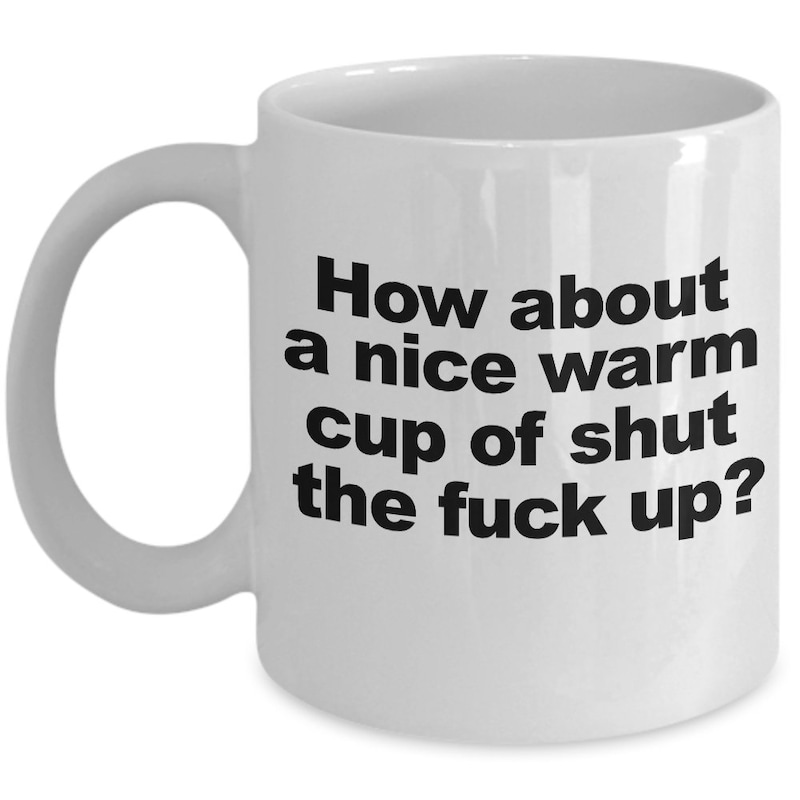 Shut the F up Mug - Etsy